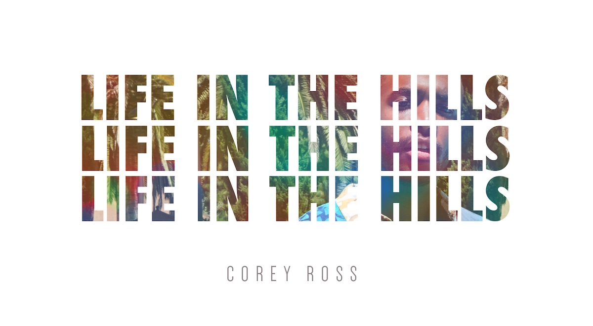 Corey Ross Releases Debut Single: “Life in the Hills” – satsuma collective